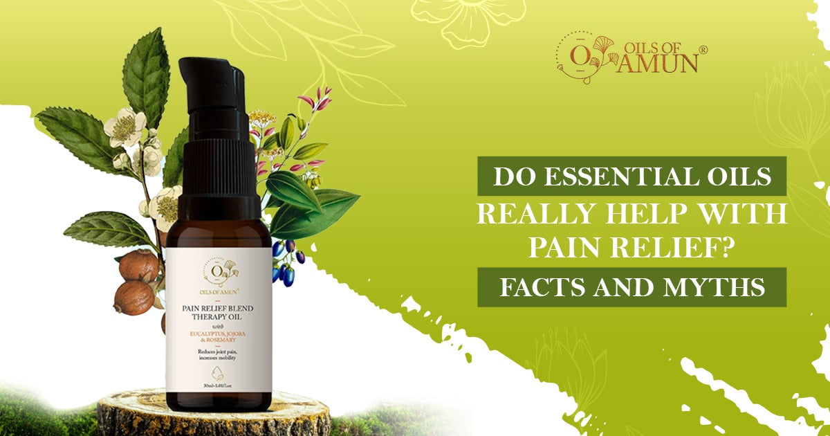 Do Essential Oils Really Help with Pain Relief? Facts and Myths