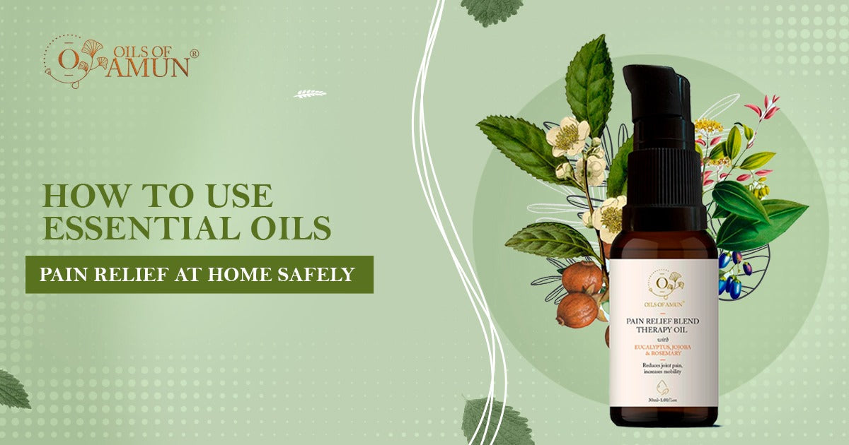 How to Use Essential Oils for Pain Relief at Home Safely